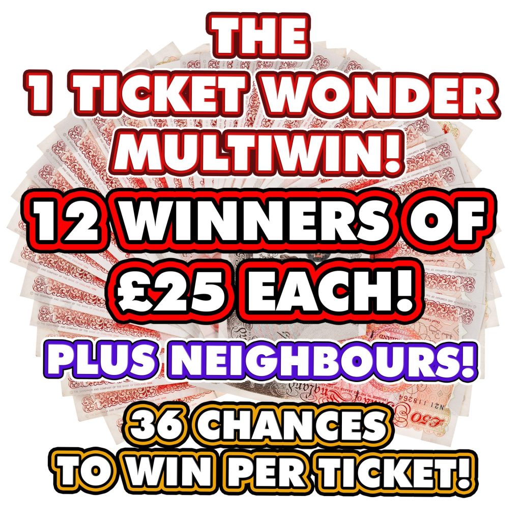 THE ONE TICKET WONDER MULTIWIN! 12 WINNERS OF £25 CASH + NEIGHBOURS ...