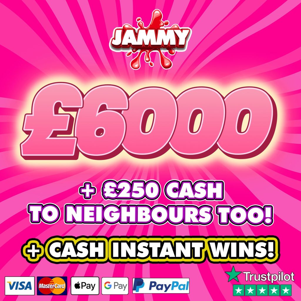 £6000 CASH & NEIGHBOURS! – JAMMY – The Original Prize Competition Site